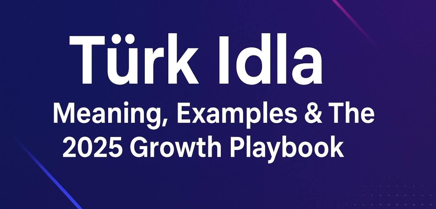 Türk Idla 2025: Meaning, Trends & Creator Guide